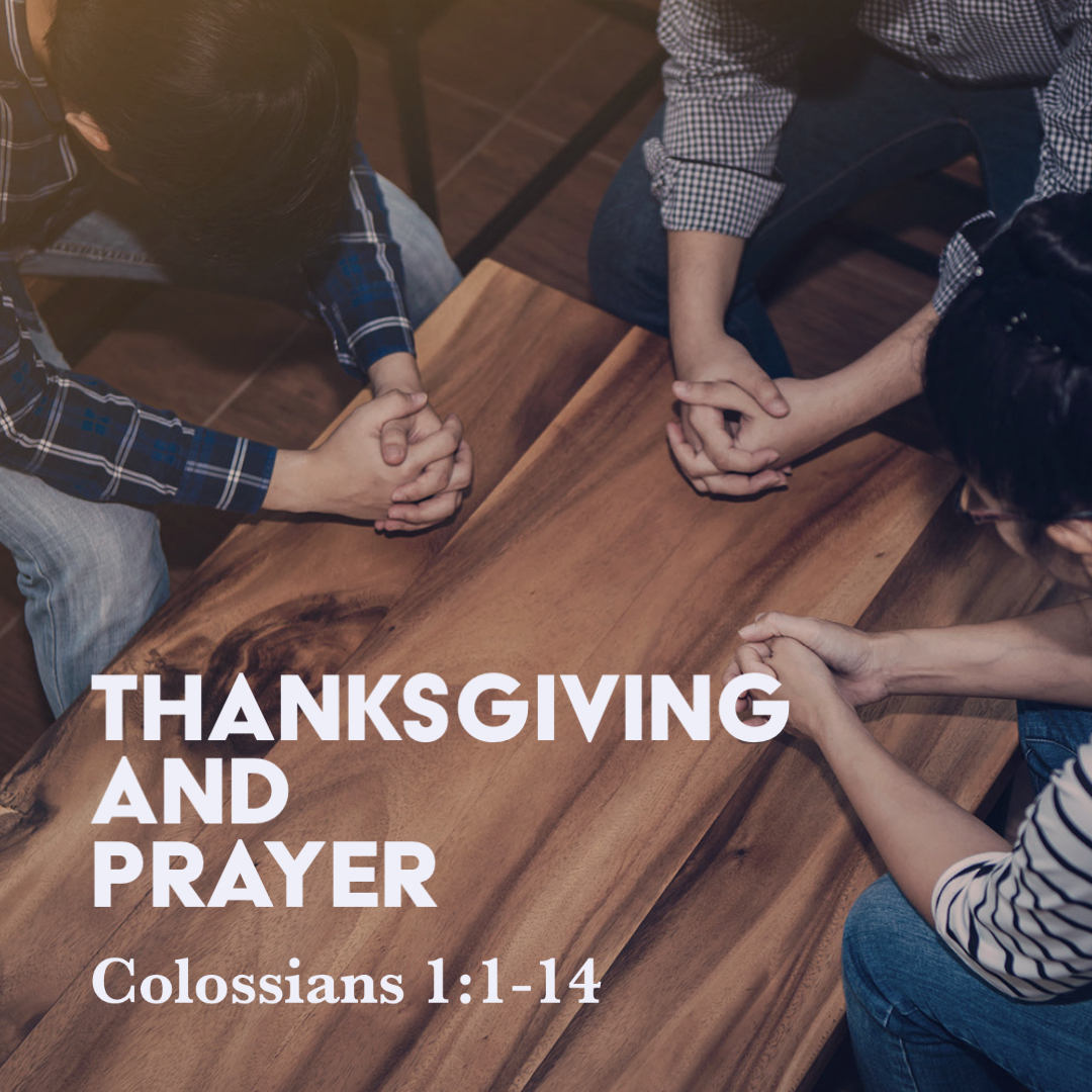Colossians 1:1-14: Thanksgiving and Prayer – God Centered Life