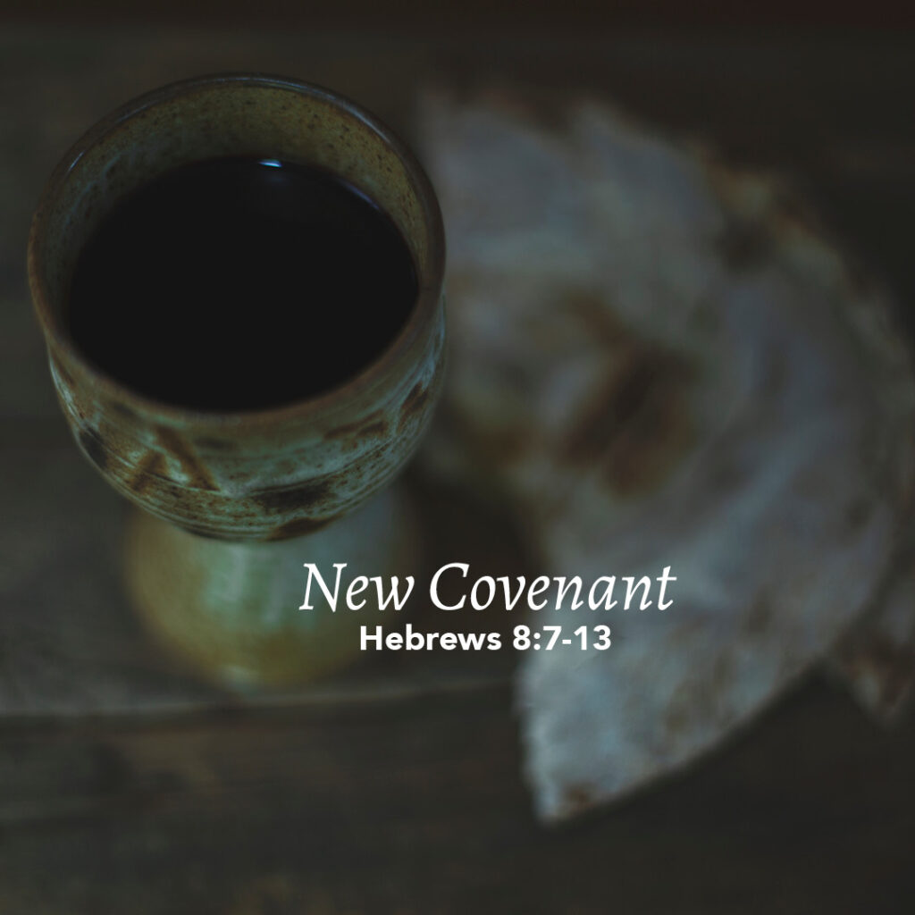 Hebrews 8:7-13: New Covenant - God Centered Life