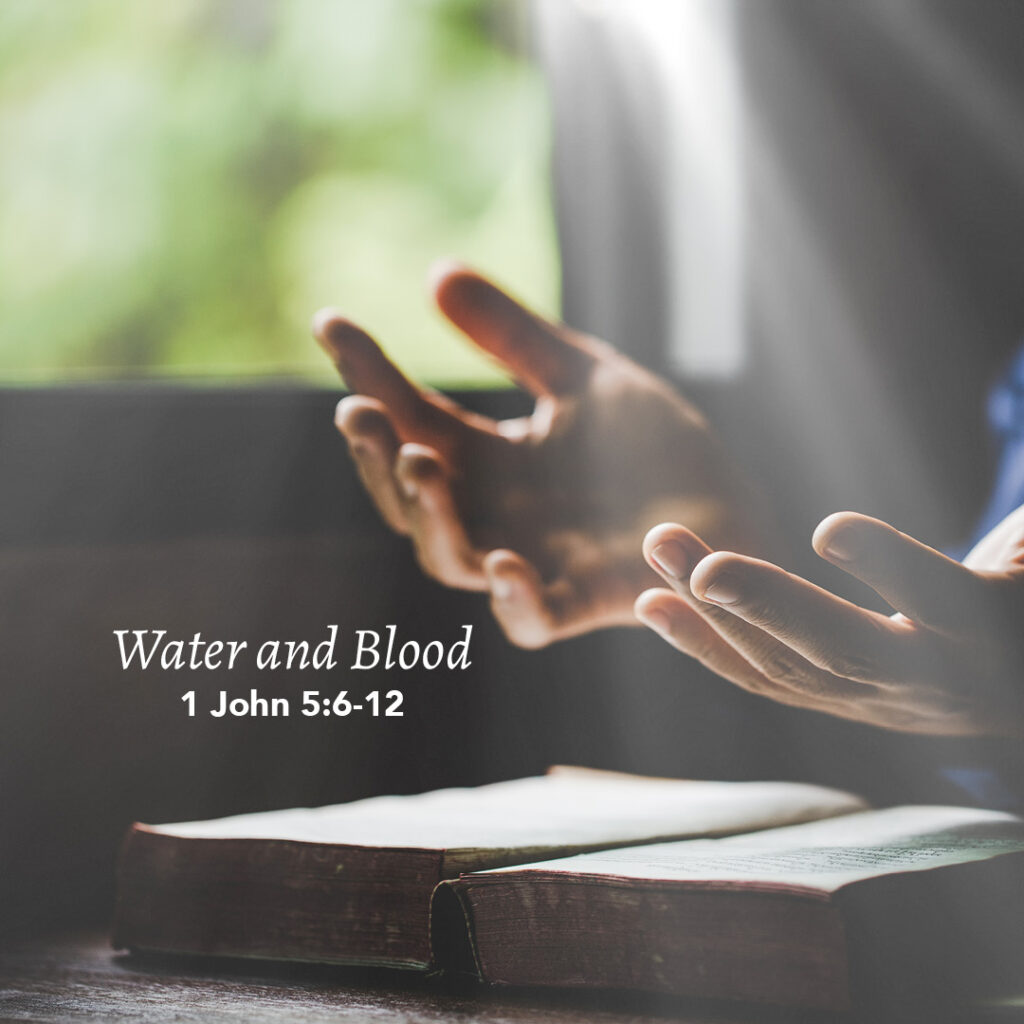 1-john-5-6-12-water-and-blood-god-centered-life
