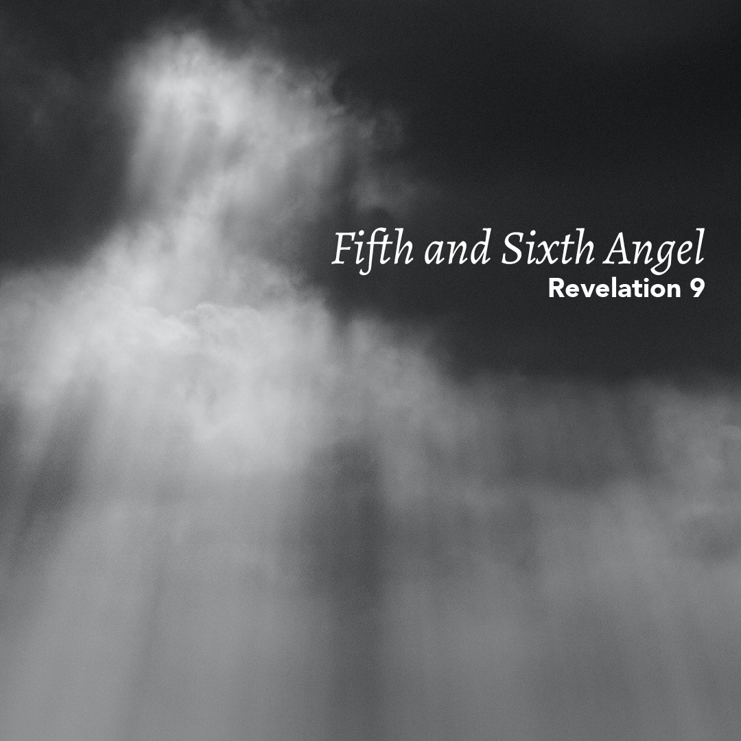 Revelation 9: Fifth and Sixth Angel – God Centered Life