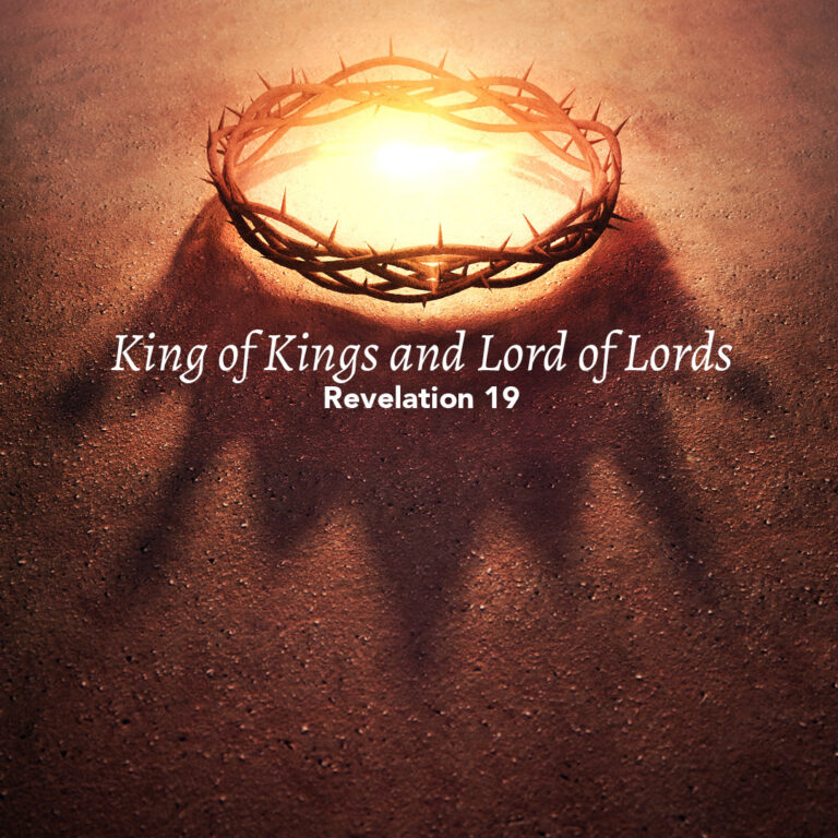 Revelation 19: King of Kings and Lord of Lords – God Centered Life