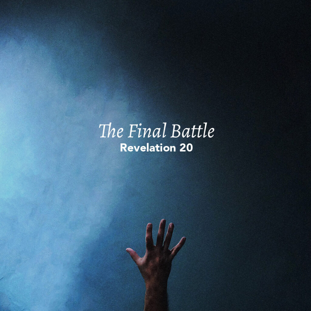 Revelation 20: The Final Battle – God Centered Life