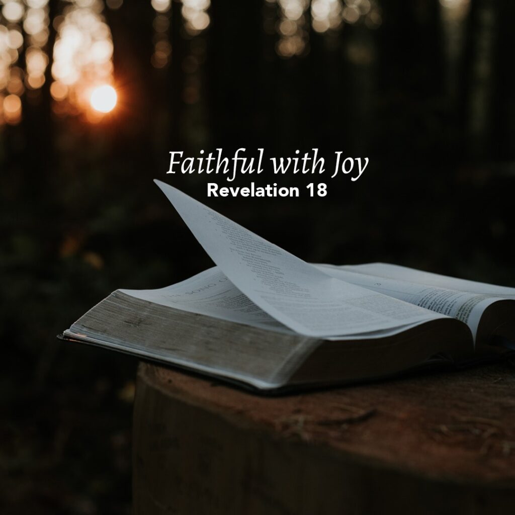 Revelation 18: Faithful with Joy – God Centered Life