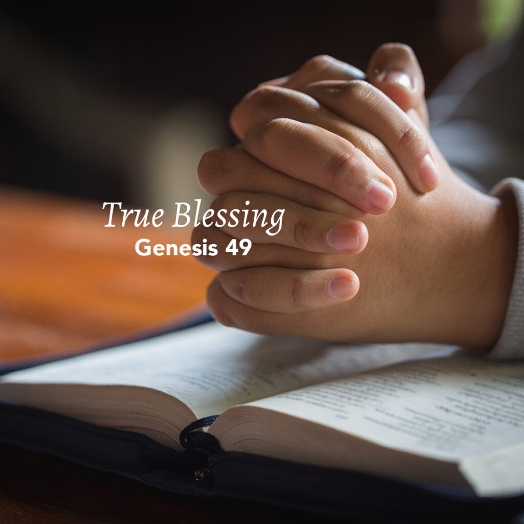 Genesis 49: True Blessing – God Centered Life
