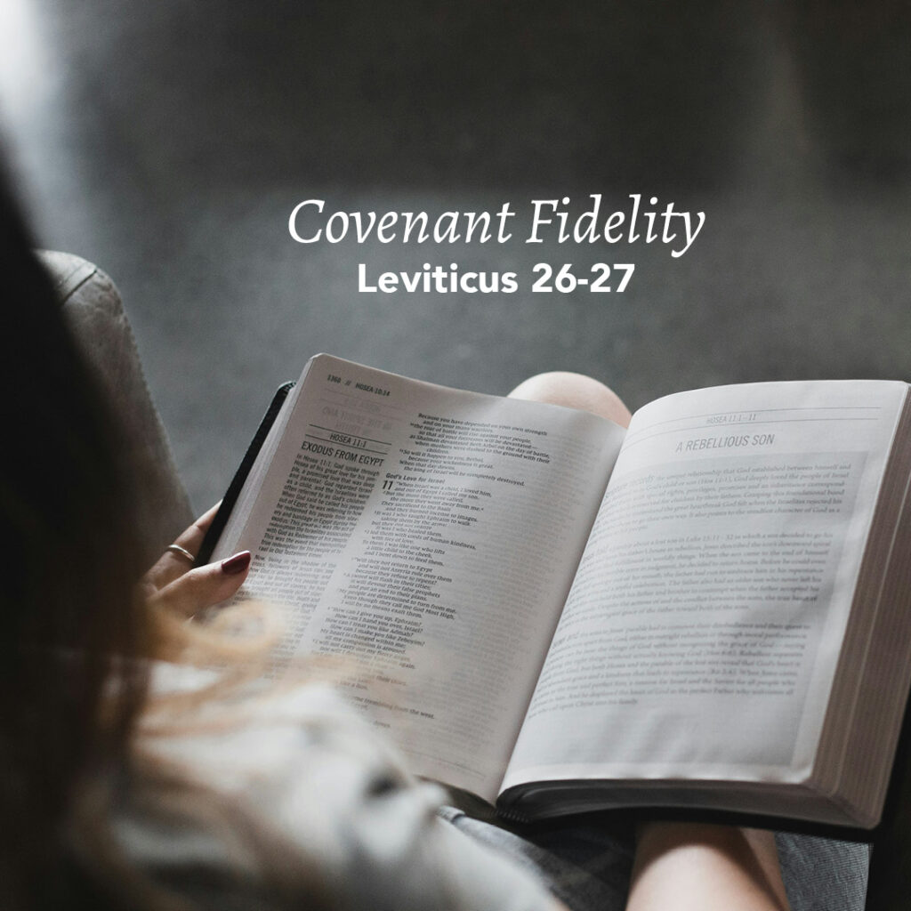 Leviticus 26-27: Covenant Fidelity – God Centered Life