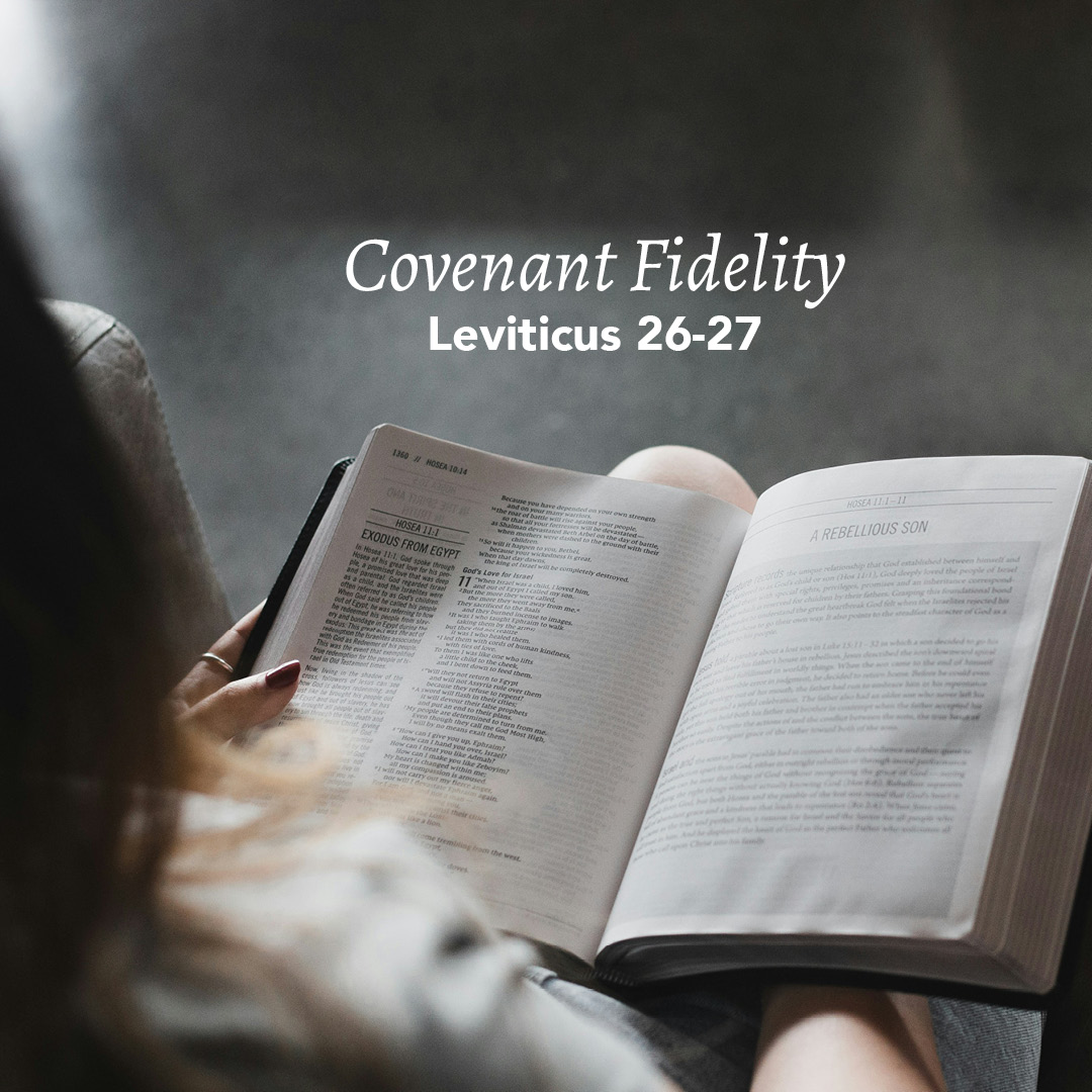 Leviticus 26-27: Covenant Fidelity – God Centered Life