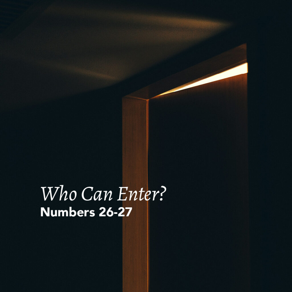Numbers 26-27: Who Can Enter? – God Centered Life