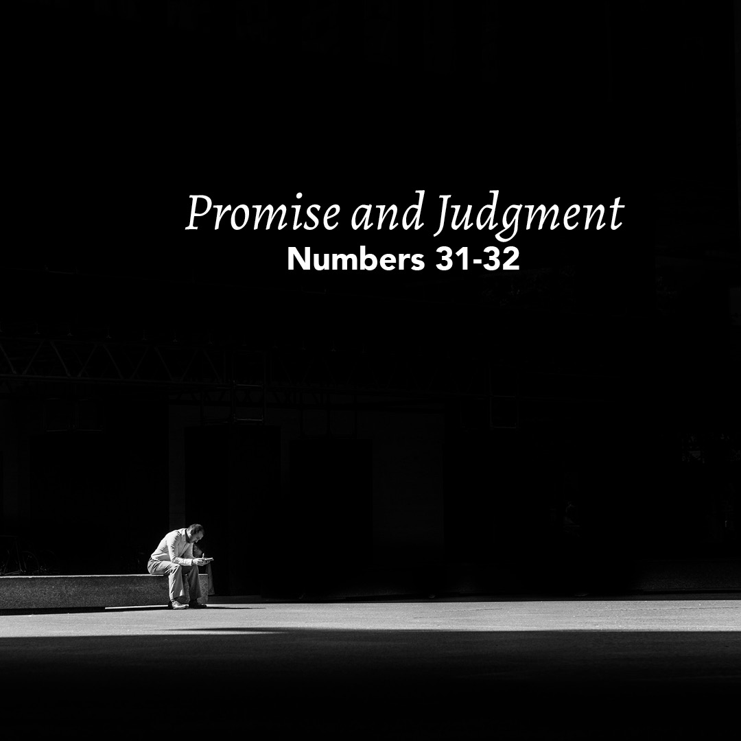 Numbers 31-32: Promise and Judgment – God Centered Life