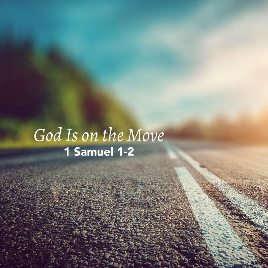 1 Samuel 1-2: God Is on the Move – God Centered Life