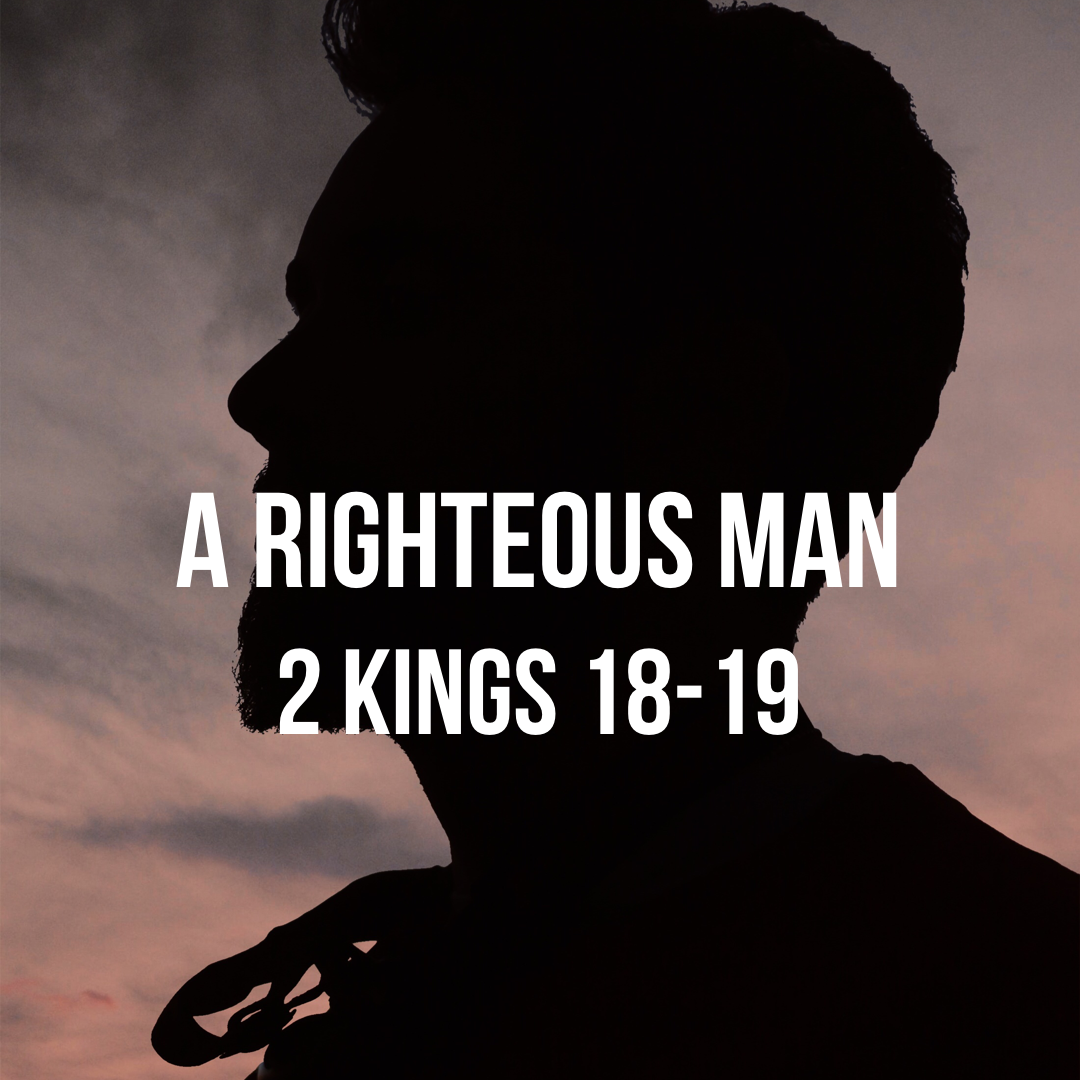 2 Kings 18 19 A Righteous Man God Centered Life 2-kings-18-19-a-righteous-man-god-centered-life