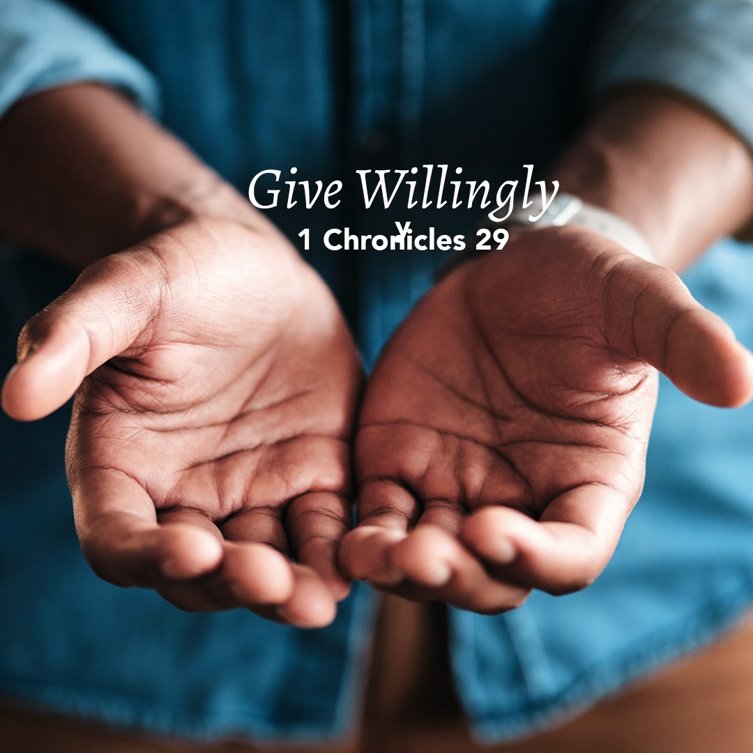 1 Chronicles 29: Give Willingly – God Centered Life