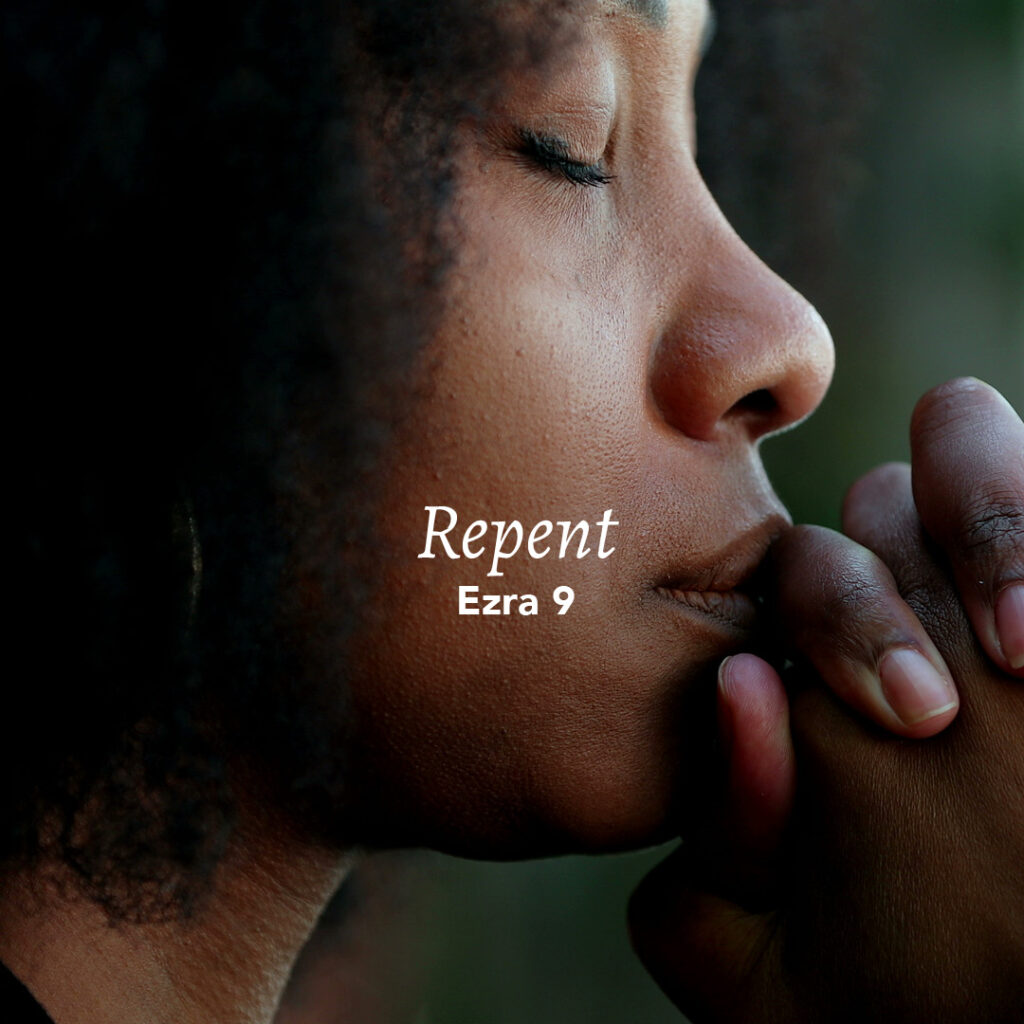 Ezra 9: Repent – God Centered Life