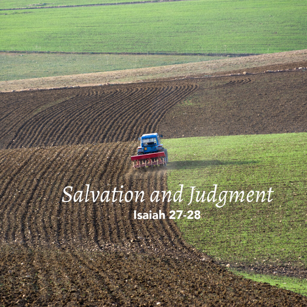Isaiah 27-28: Salvation and Judgment – God Centered Life