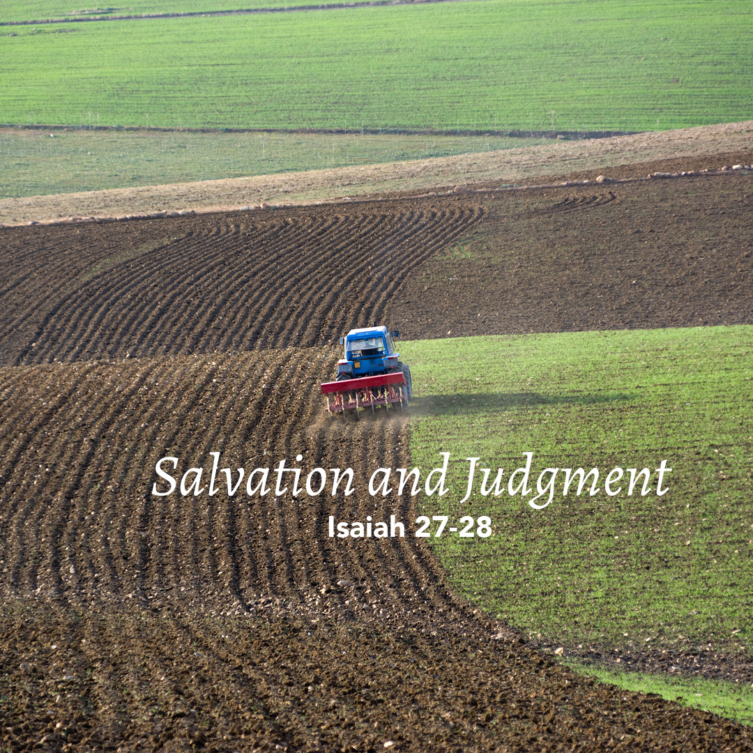 Isaiah 27-28: Salvation and Judgment – God Centered Life