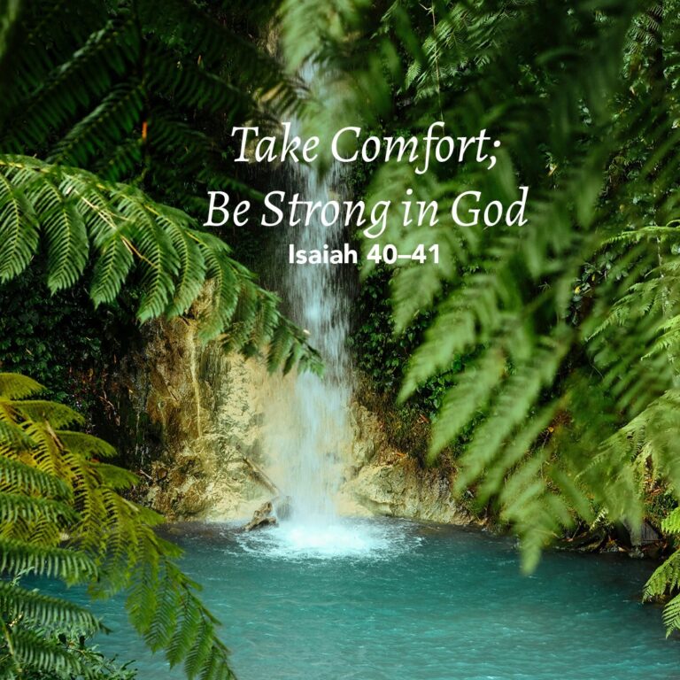 Isaiah 40-41: Take Comfort; Be Strong in God – God Centered Life