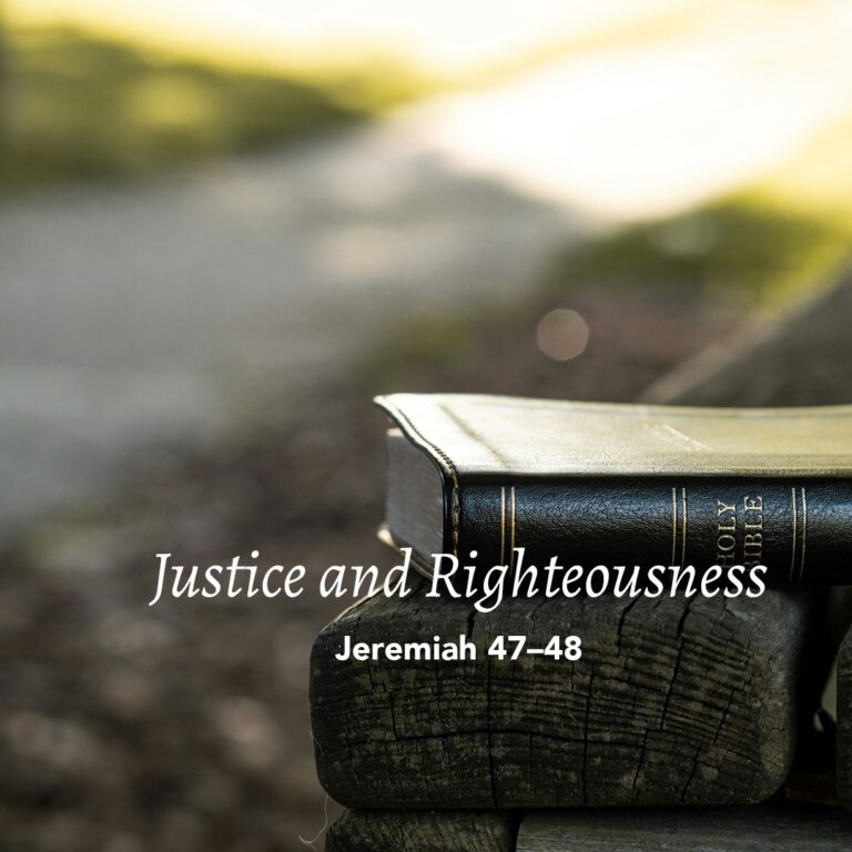 Jeremiah 47-48: Justice and Righteousness – God Centered Life