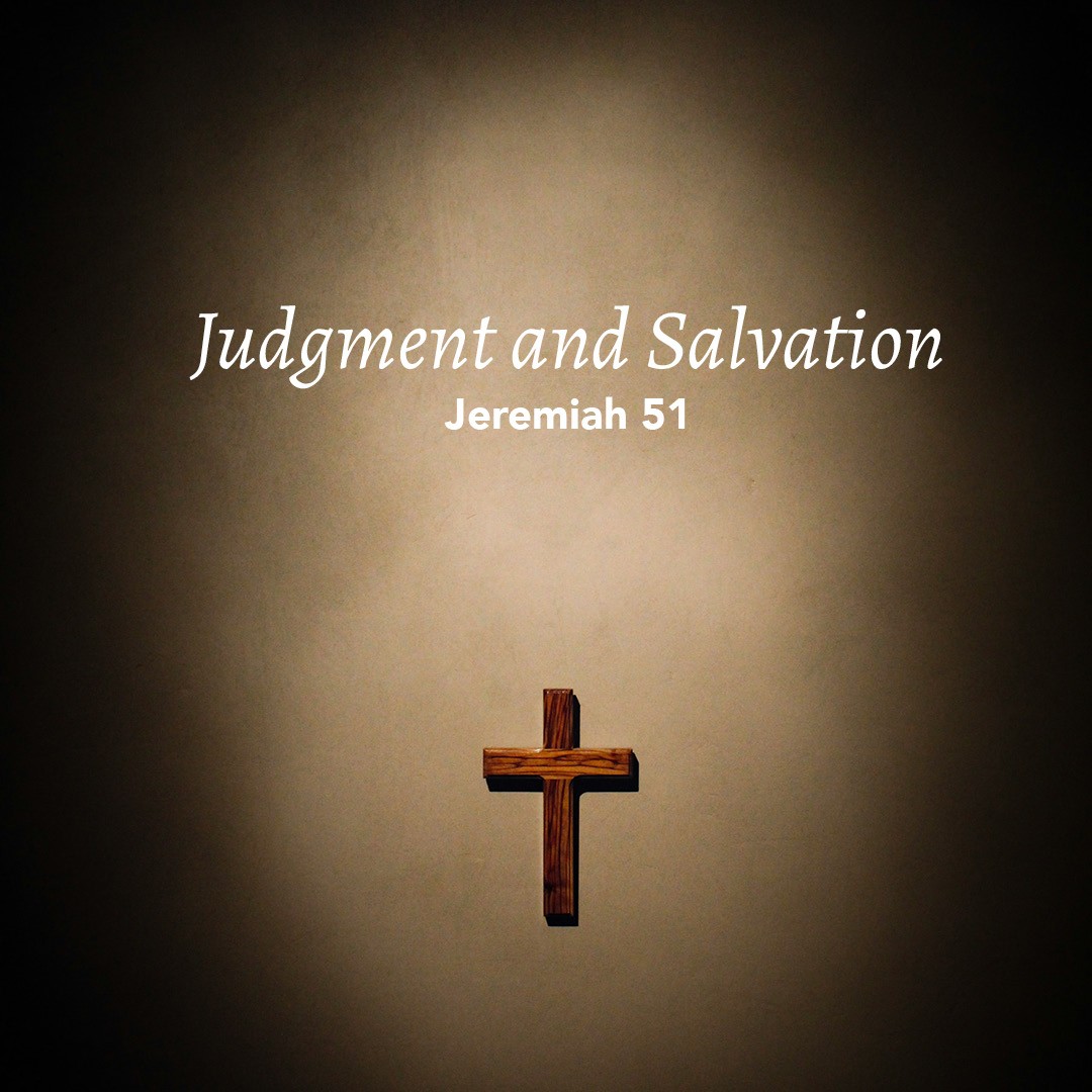 Jeremiah 51: Judgment and Salvation – God Centered Life