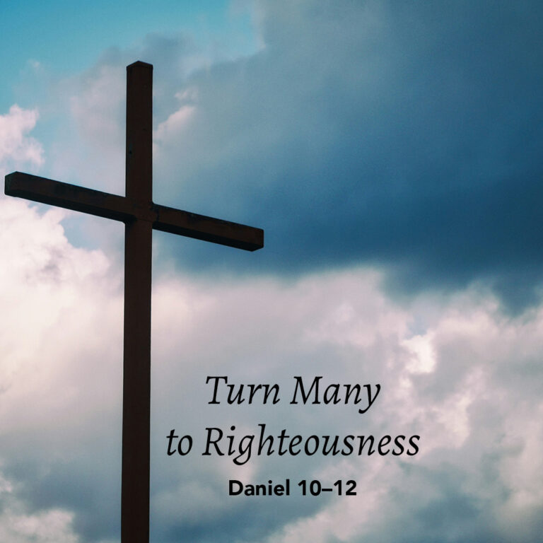 Daniel 10-12: Turn Many to Righteousness – God Centered Life
