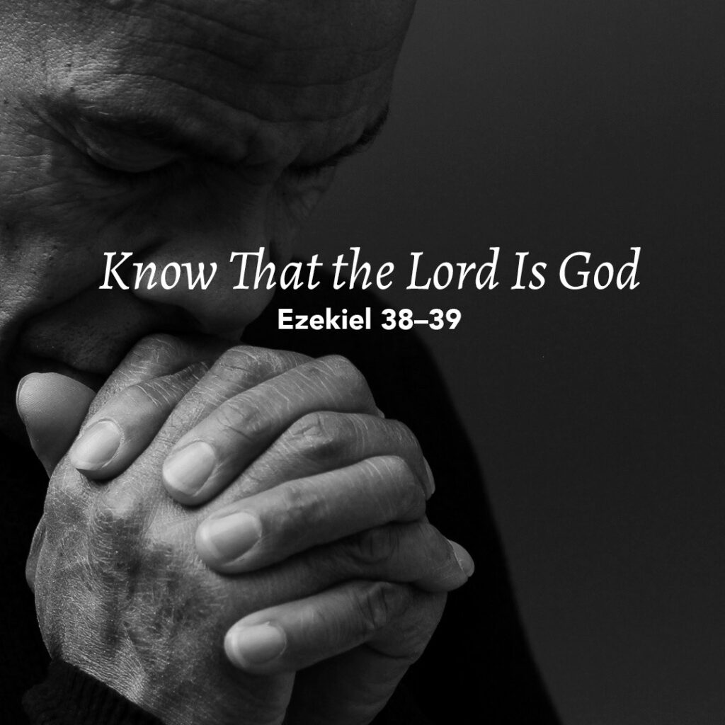Ezekiel 38-39: Know that the Lord Is God – God Centered Life