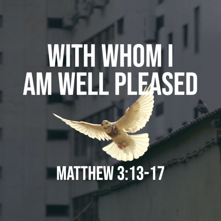 Matthew 3 13 17 With Whom I Am Well Pleased God Centered Life Matthew 3 13 17 With Whom I Am Well Pleased God Centered Life