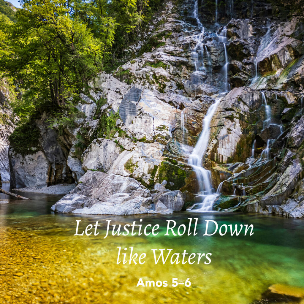 Amos 5-6: Let Justice Roll Down Like Waters – God Centered Life