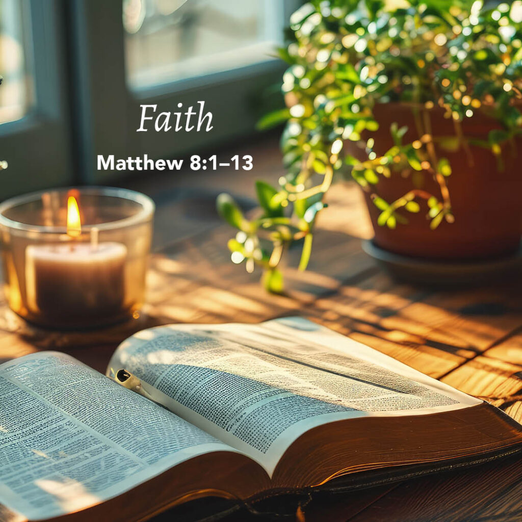 Matthew 8:1-13: Faith – God Centered Life