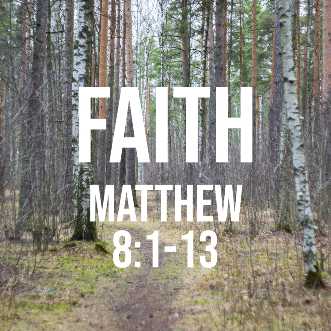 Matthew 8:1-13: Faith – God Centered Life
