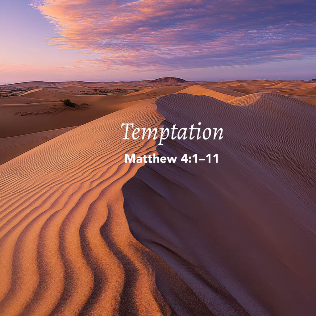 Matthew 4:1-11: Temptation – God Centered Life