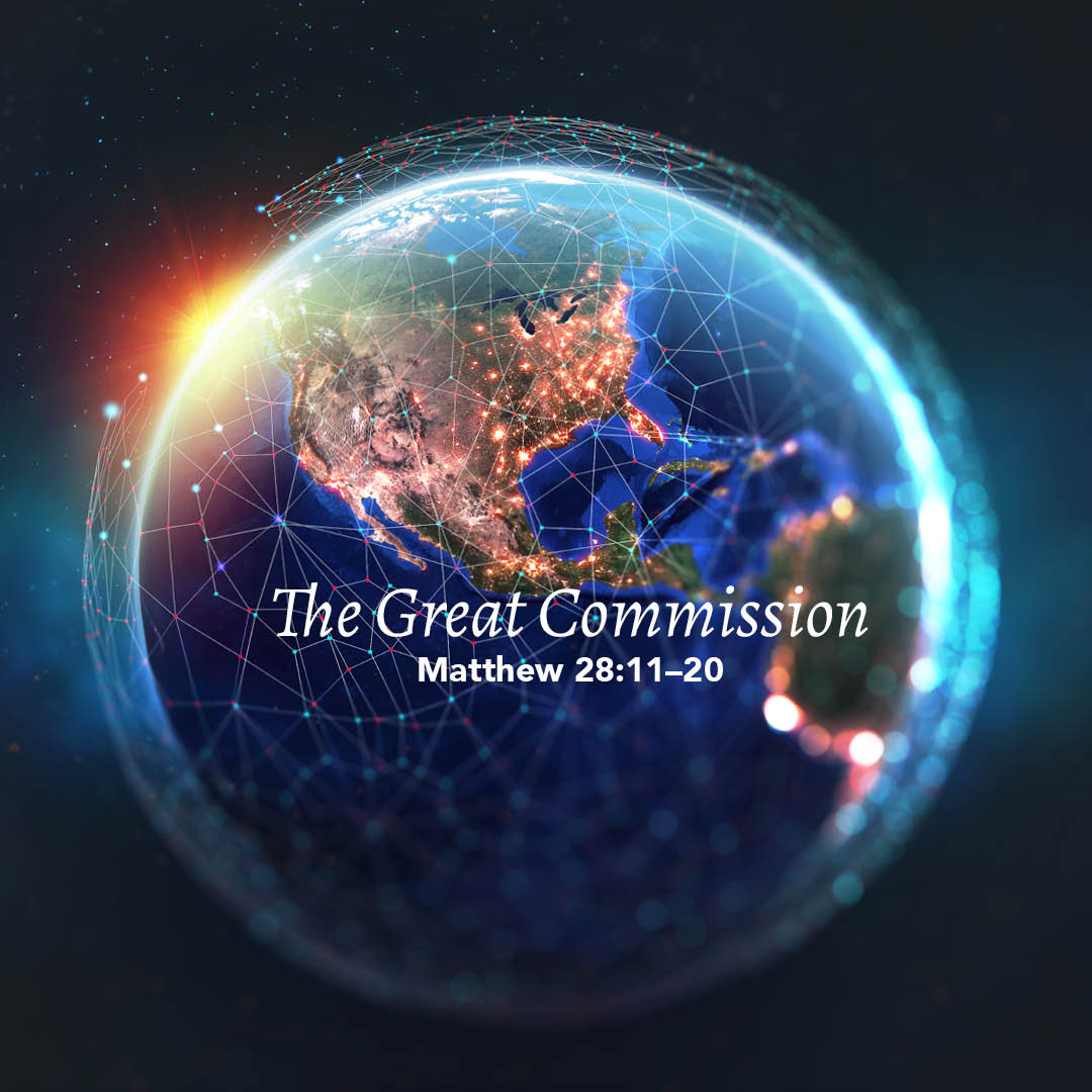 Matthew 28:11-20: The Great Commission – God Centered Life
