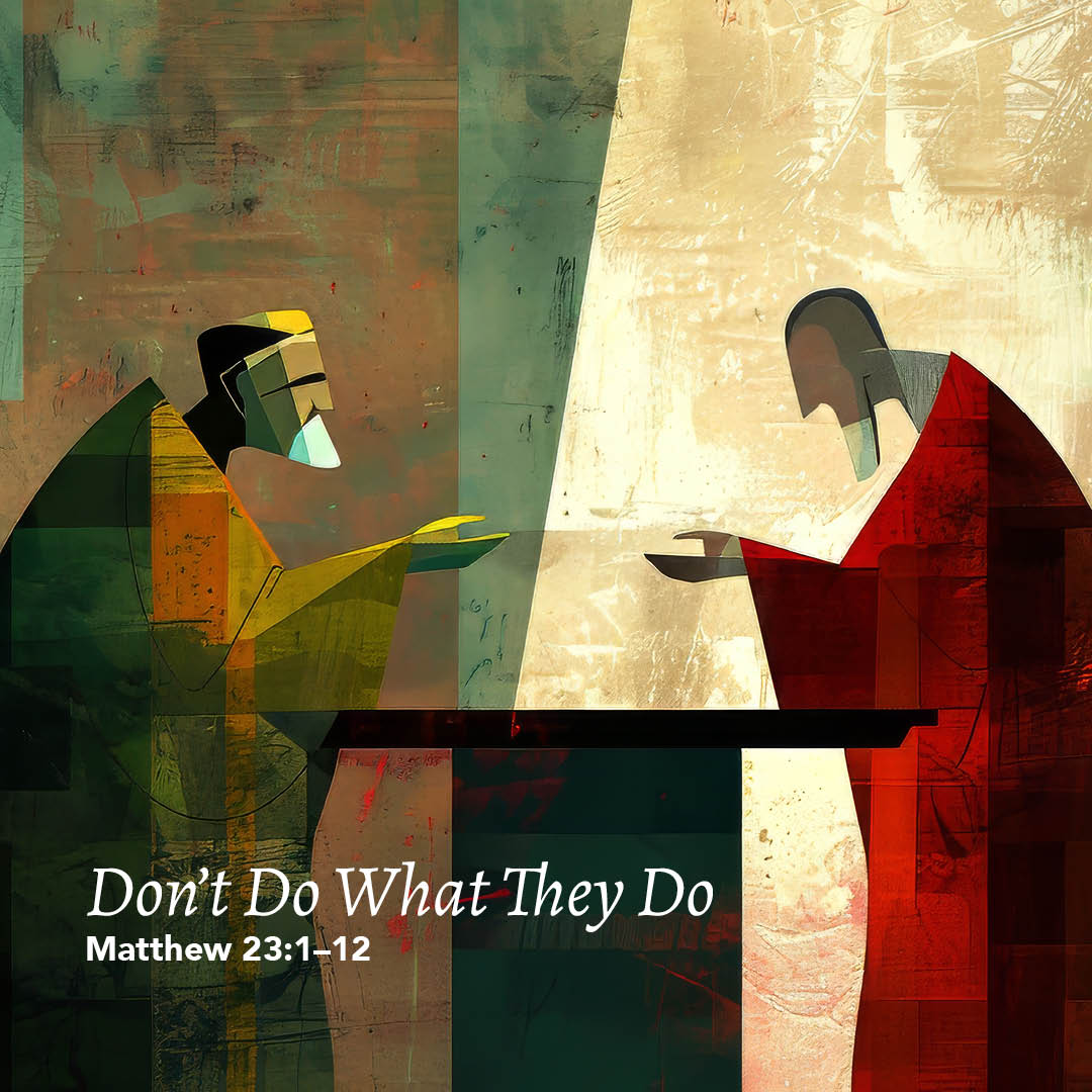 Matthew 23:1-12: Don’t Do What They Do – God Centered Life