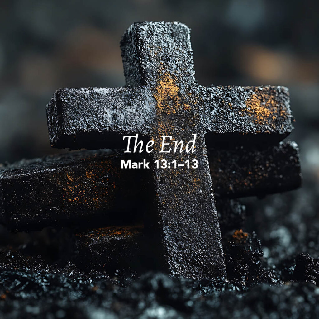 Mark 13:1-13: The End – God Centered Life