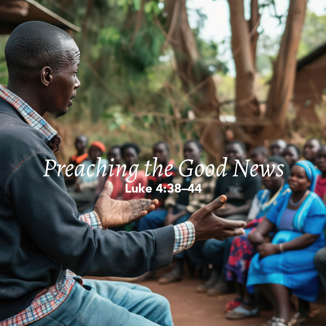 Luke 4:38-44: Preaching the Good News – God Centered Life