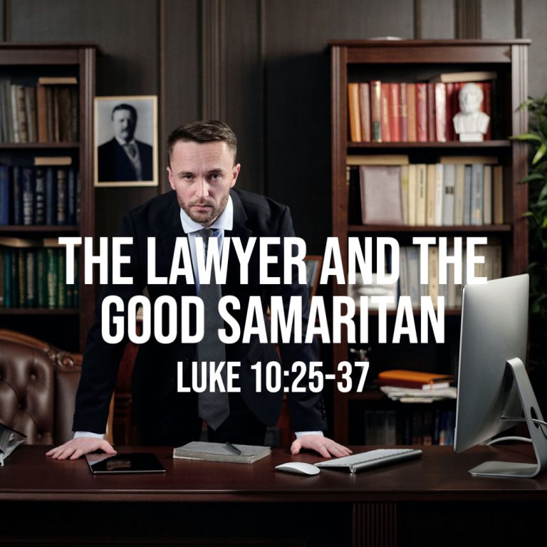Luke 10:25-37: The Lawyer and the Good Samaritan – God Centered Life