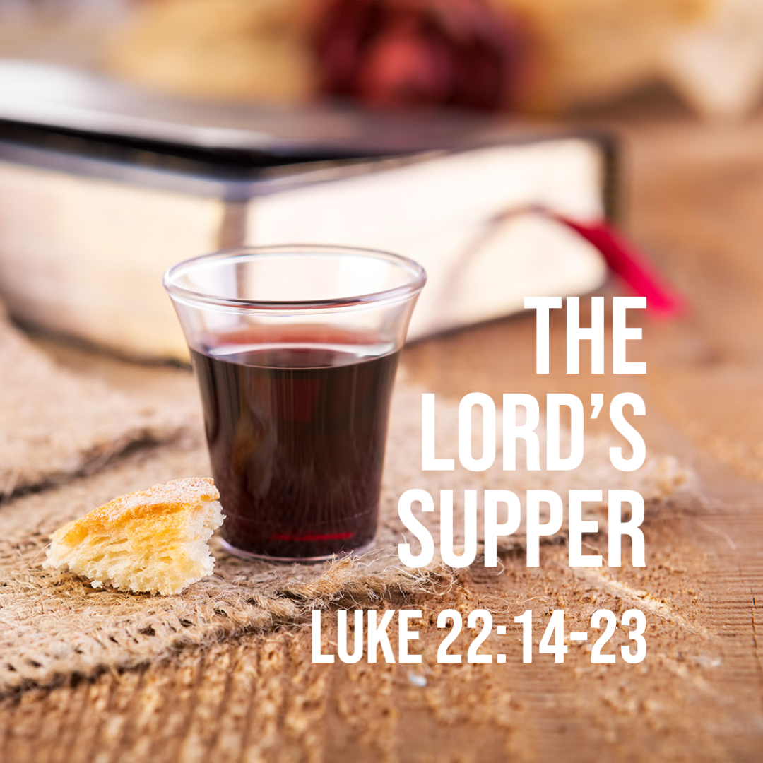 Luke 22 14 23 The Lord s Supper God Centered Life