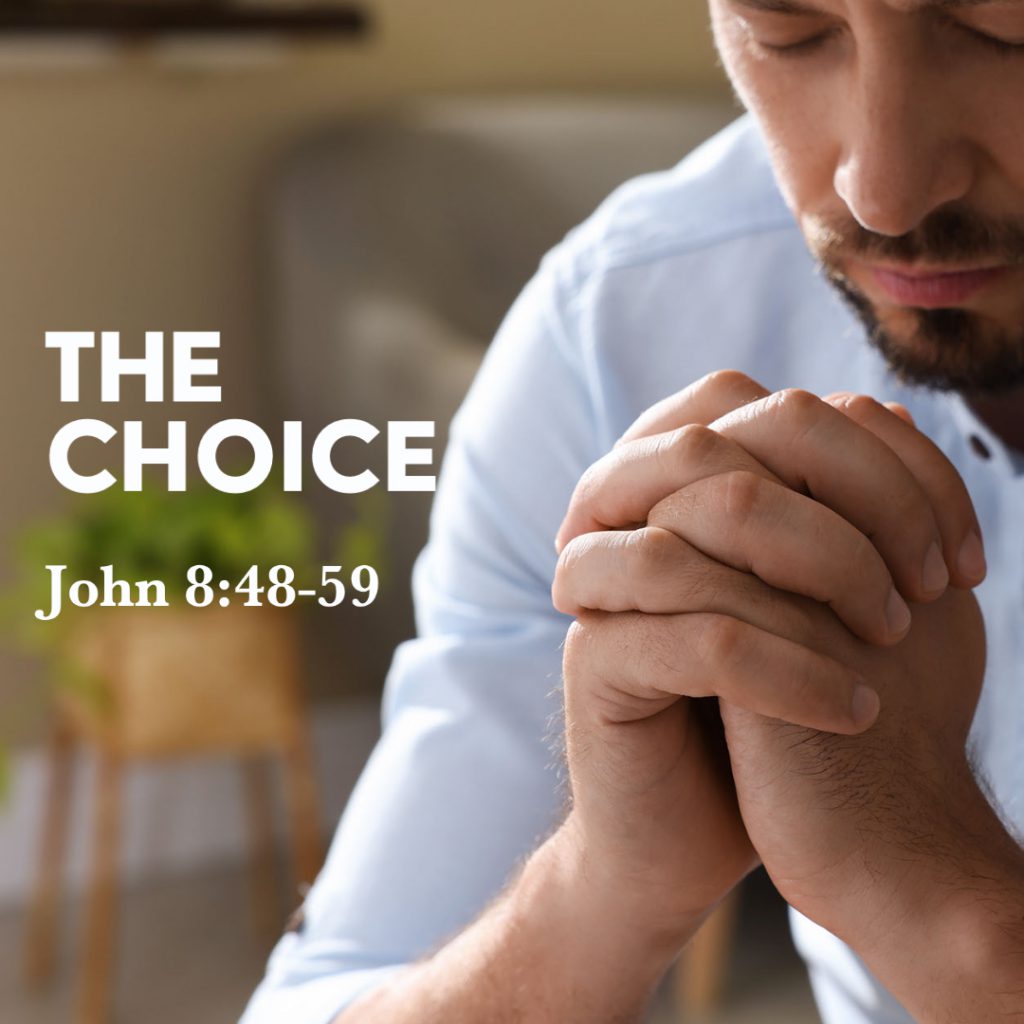 John 8 48 59 The Choice God Centered Life John 8 48 59 The Choice God Centered Life