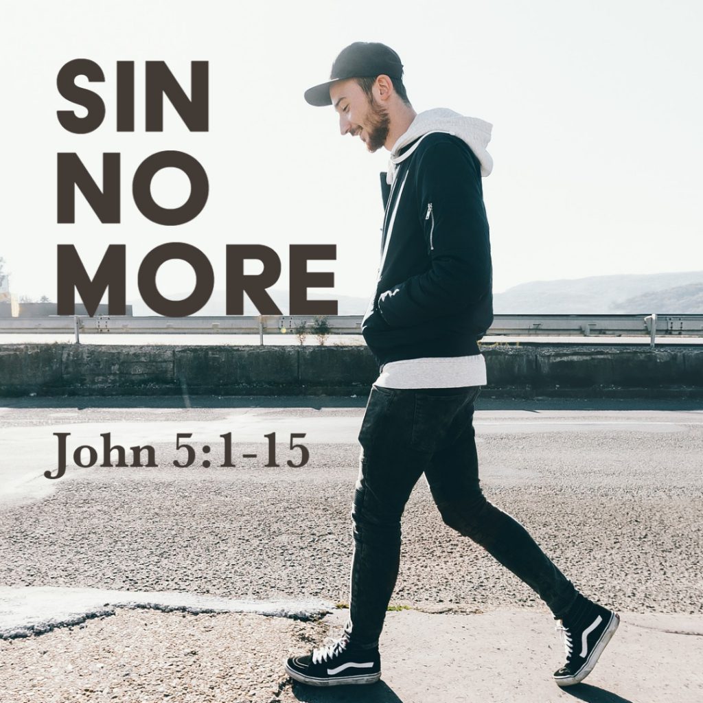 John 5 1 15 Sin No More God Centered Life