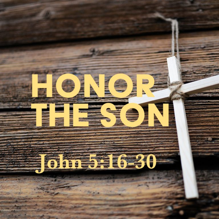 John 5:16-30: Honor the Son – God Centered Life