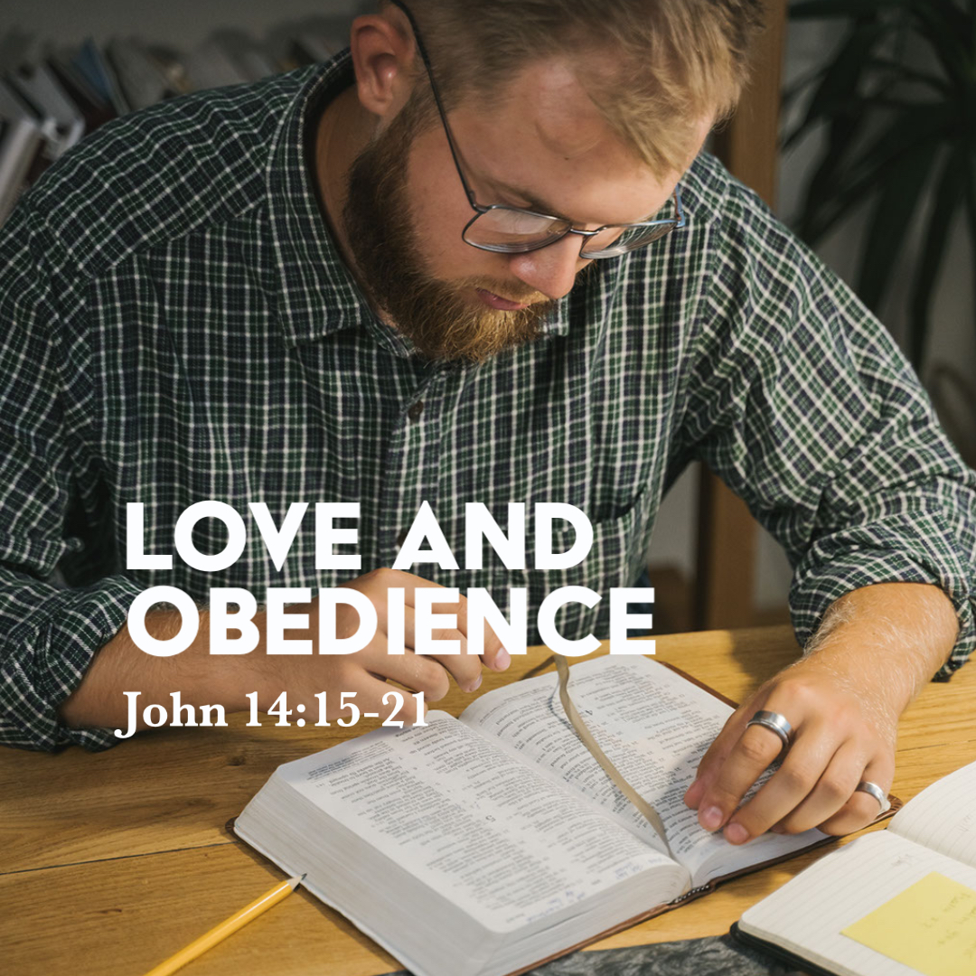 John 14:15-21: Love and Obedience – God Centered Life