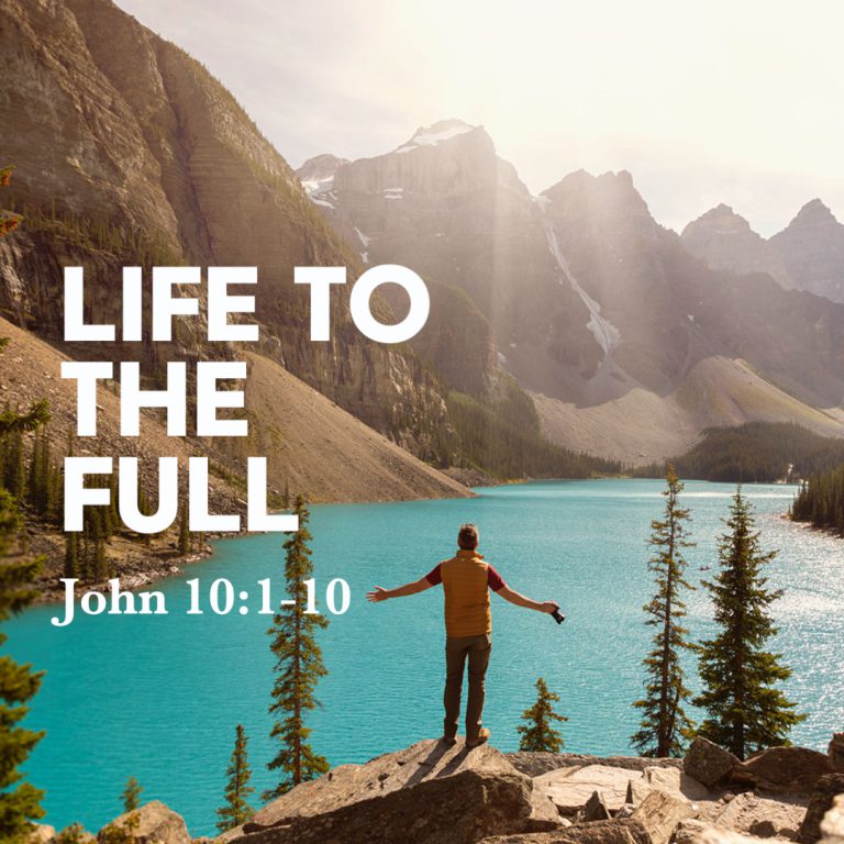 John 10:1-10: Life to the Full – God Centered Life