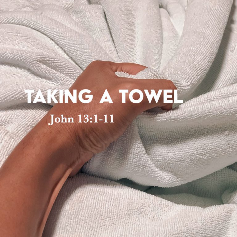 John 13 1 11 Taking A Towel God Centered Life john-13-1-11-taking-a-towel-god-centered-life