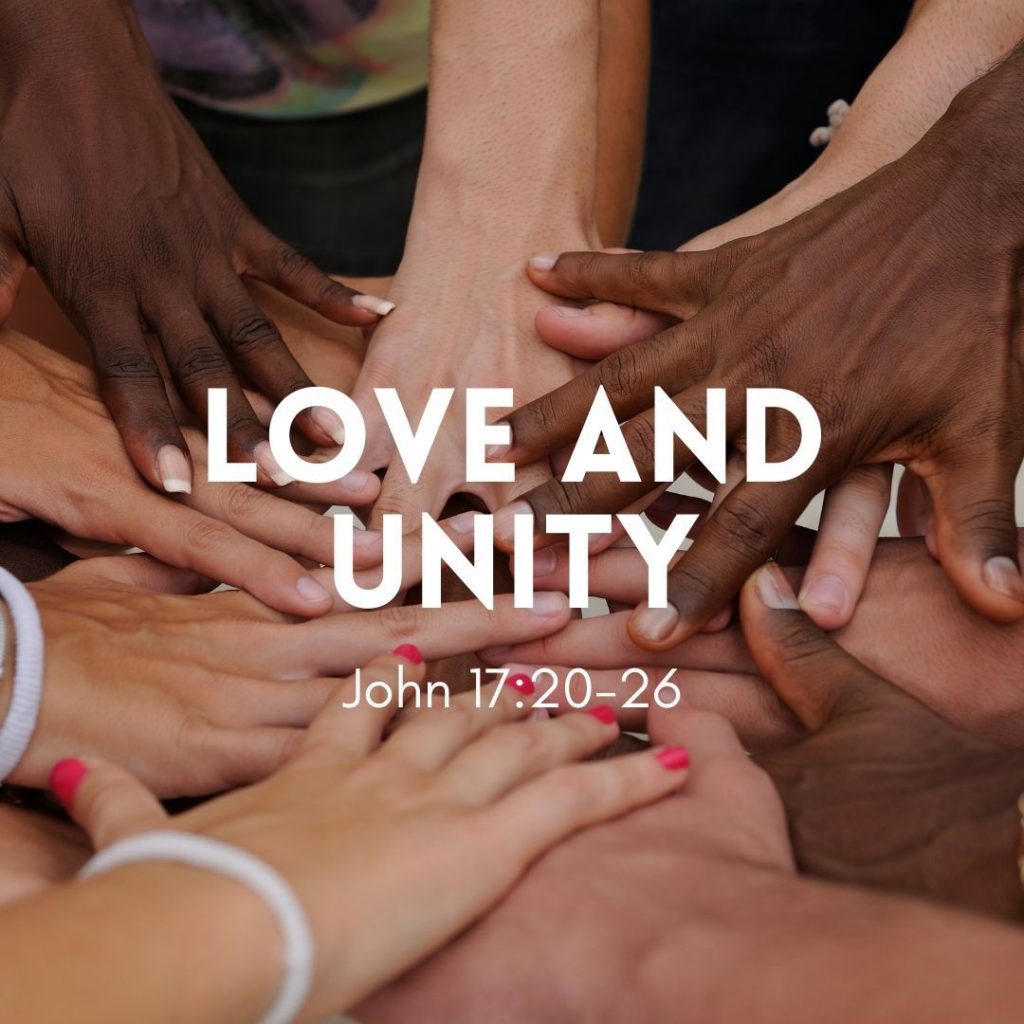 John 17:20-26: Love and Unity – God Centered Life