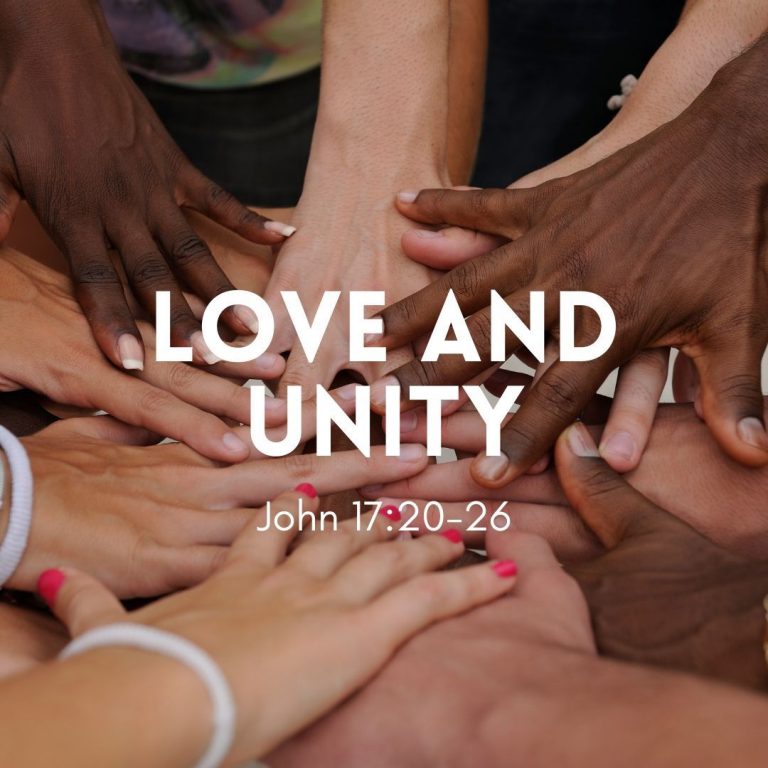 John 17:20-26: Love and Unity – God Centered Life