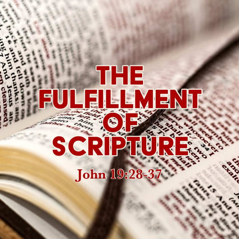 John 19:28-37: The Fulfillment of Scripture – God Centered Life