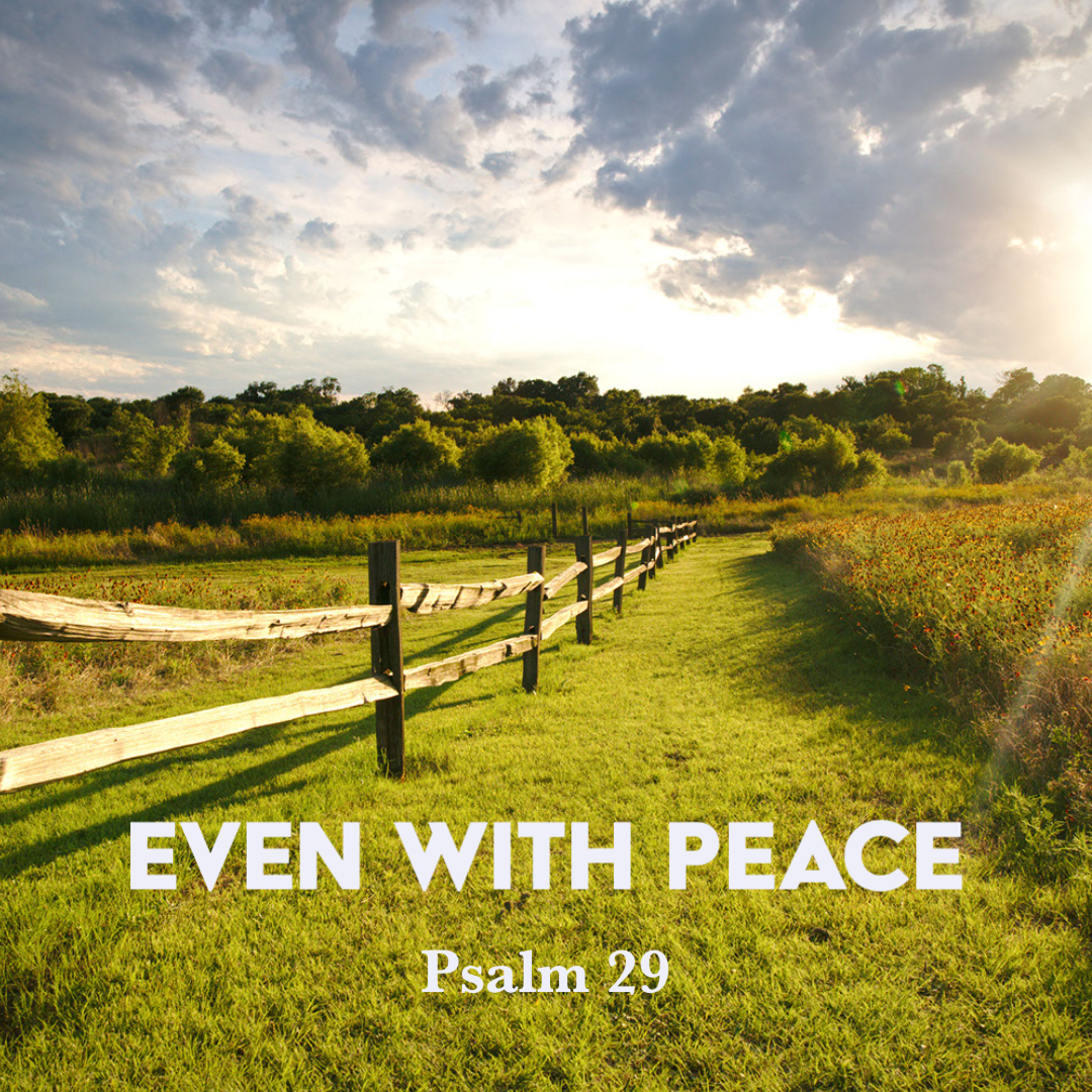 Psalm 29: Even with Peace – God Centered Life