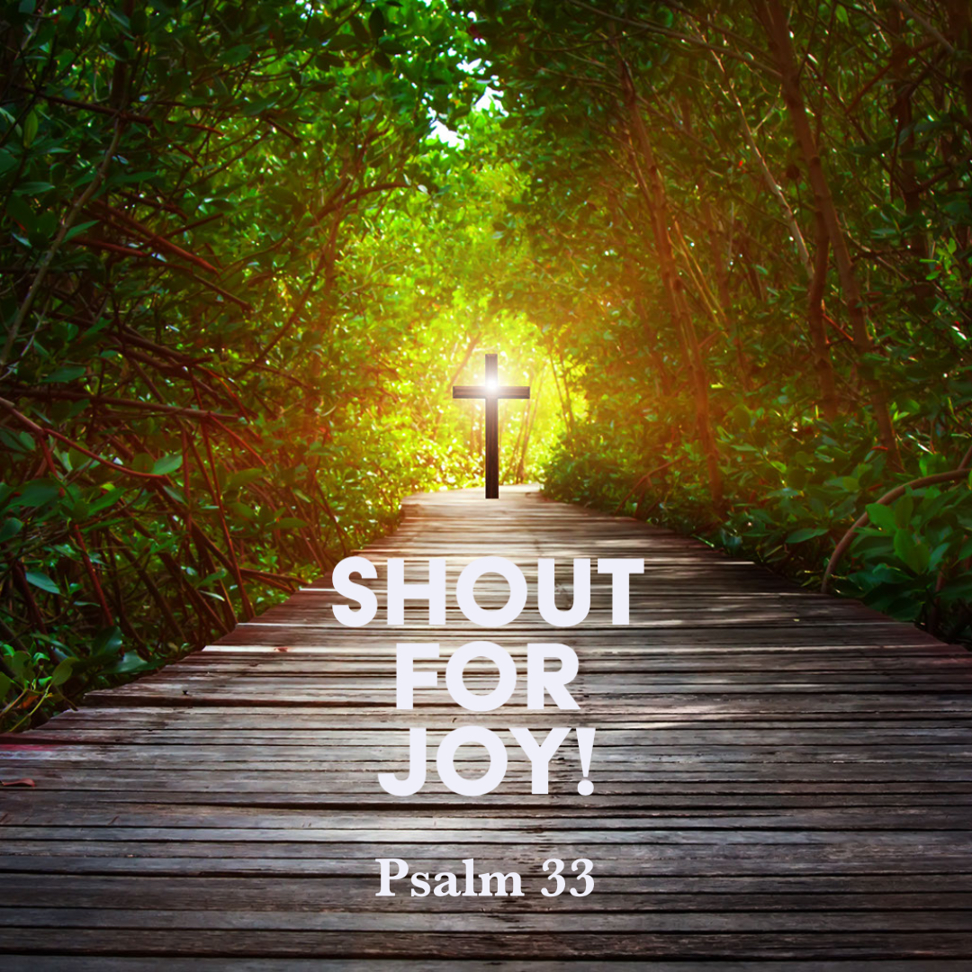 Psalm 33: Shout for Joy! – God Centered Life