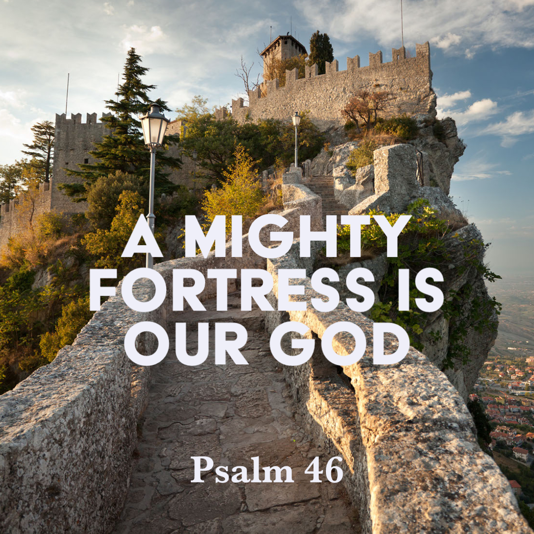 Psalm 46: A Mighty Fortress Is Our God – God Centered Life