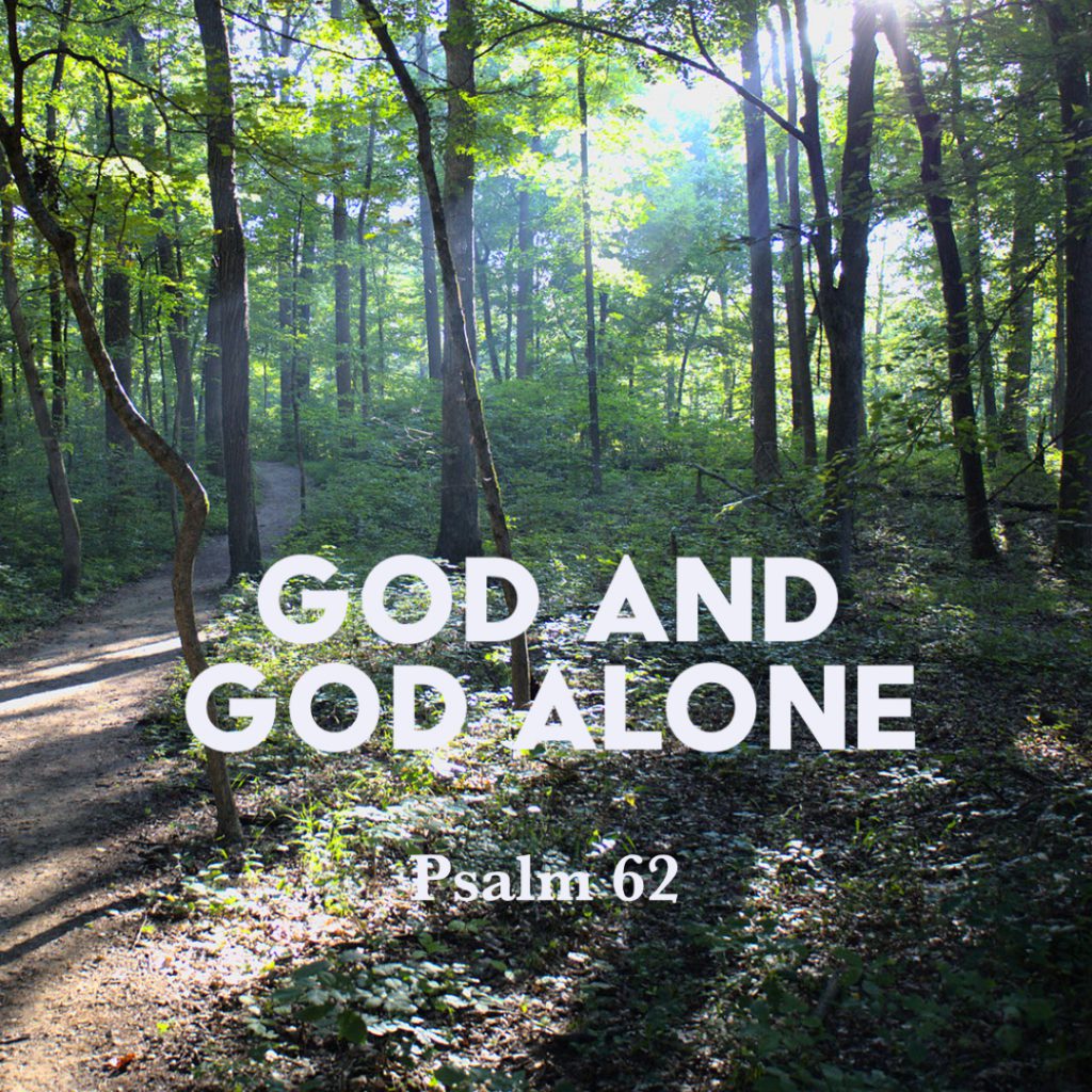 Psalm 62: God and God Alone – God Centered Life