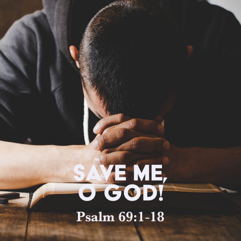 Psalm 69 1 18 Save Me O God God Centered Life Psalm 69 1 18 Save Me O God God Centered Life
