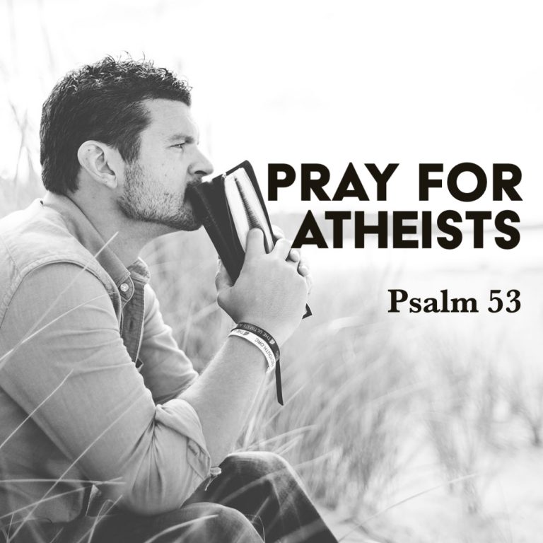 Psalm 53: Pray for Atheists – God Centered Life