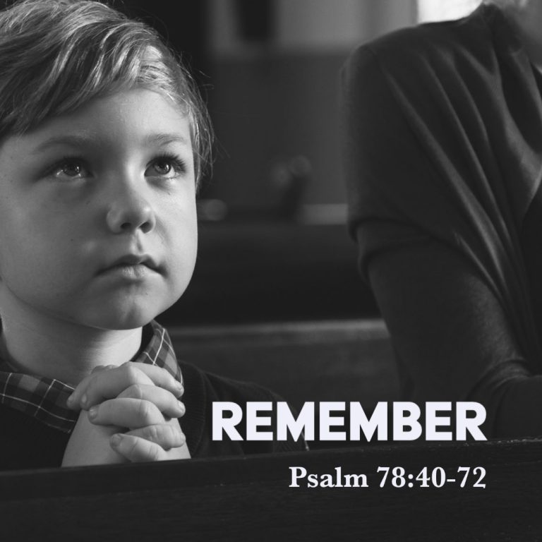 Psalm 78 40 72 Remember God Centered Life